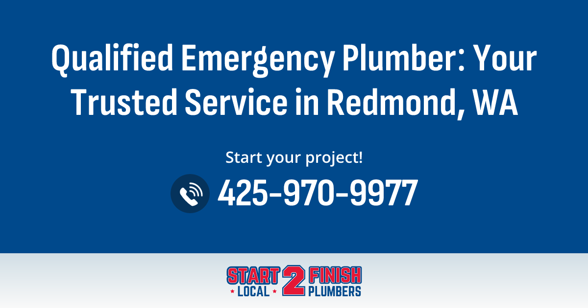 Plumber in Redmond, WA | Emergency Plumbing - Start 2 Finish